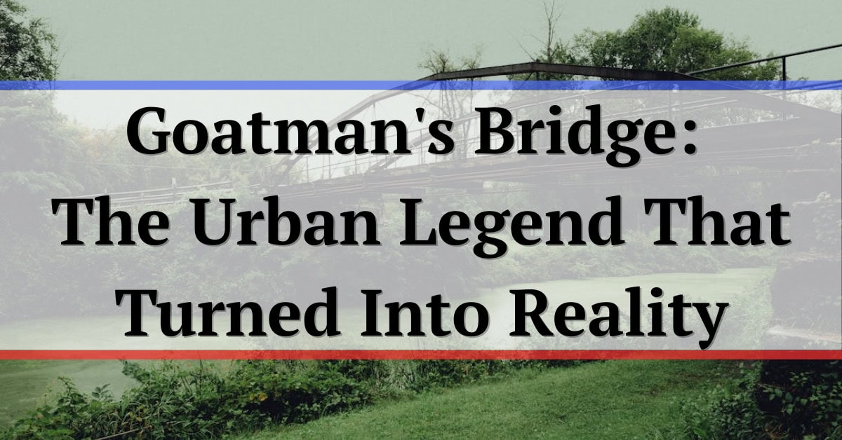 Goatman’s Bridge: The Urban Legend That Turned Into Reality – TX Headlines